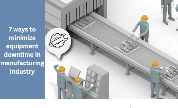Minimizing equipment downtime in manufacturing industry