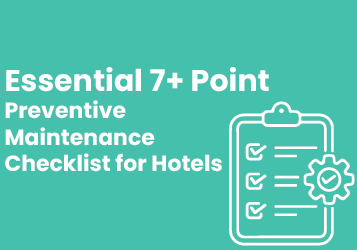 Essential 7+ Point Preventive Maintenance Checklist for Hotels